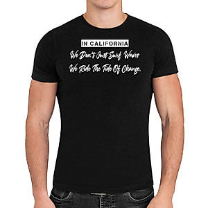 Novelty Gift Celebrate Lgbt+ Wave Riders On A Great Career Journey - California We Don't Just Surf Waves We Ride The Tide Of Change Women Or Men Black Men Women Black T-shirt