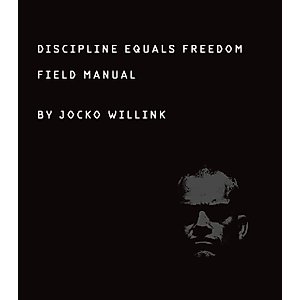 Discipline Equals Freedom: Field Manual