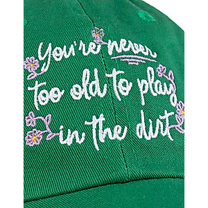 Ann Arbor T-shirt Co. Never Too Old to Play in Dirt | Funny Gardener Gardening Baseball Cap Dad Style Hat Men's or Women's- Green