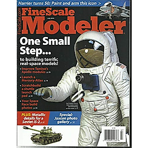 FINE SCALE MODELER MAGAZINE, ONE SMALL STEP JULY, 2019 VOL. 37 ISSUE, 7