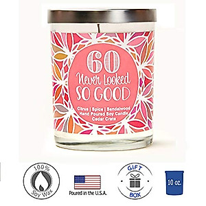 60 Never Looked So Good - 60th Birthday Candles Gifts for Women,Happy Birthday Candle, Scented 100% Soy, 10 Oz. Candle, Happy Birthday Gifts for Friends, Female, 60th Birthday Gifts for Women