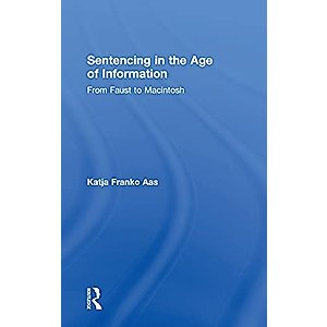 Sentencing in the Age of Information: From Faust to Macintosh (Glasshouse S)