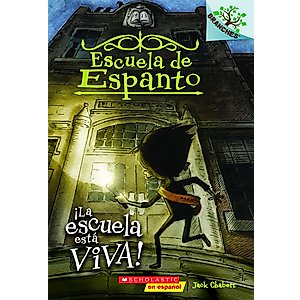 Escuela de Espanto #1: ¡La escuela está viva! (The School Is Alive) (1) (Spanish Edition)