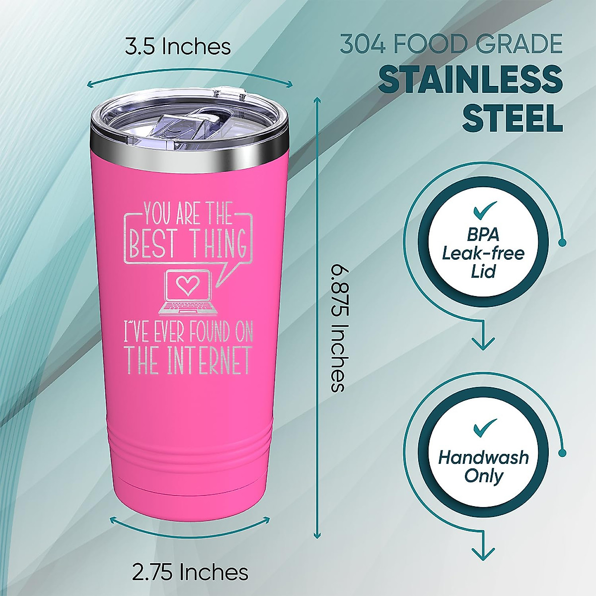 You Are The Best Thing I Ever Found on The Internet Insulated Tumbler 20 oz. with Lid, Stainless Steel Cups Travel Coffee Mug Valentine's Day Gift (Pink)