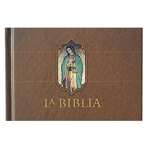 La Biblia Católica: Edición letra grande. Tapa dura, marrón, con Virgen de Guada lupe en cubierta / Catholic Bible. Hard Cover, brown, with Virgen