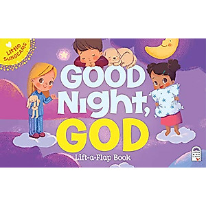 Good Night, God - Lift-a-Flap Board Book Gift for Easter Basket Stuffer, Christmas, Baptism, Birthdays Ages 1-5 (Little Sunbeams)