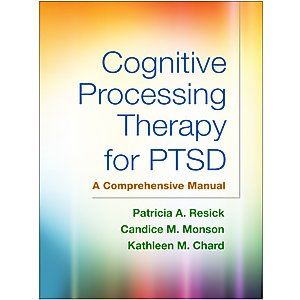 Cognitive Processing Therapy for PTSD: A Comprehensive Manual