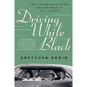 Driving While Black: African American Travel and the Road to Civil Rights