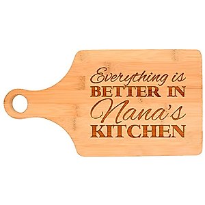 Everything Is Better in Nana's Kitchen Grandma Gift Décor Paddle Shaped Bamboo Cutting Board Bamboo