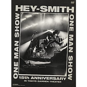 HEY-SMITH ONE MAN SHOW -15th Anniversary- IN TOKYO GARDEN THEATER(DVD)