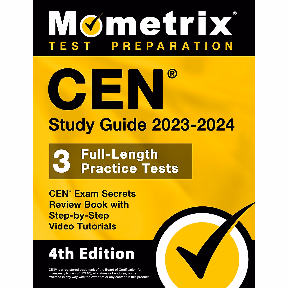CEN Study Guide 2023-2024 - CEN Exam Secrets Review Book, Full-Length Practice Test, Step-by-Step Video Tutorials: [4th Edition]