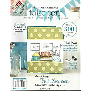 STAMPERS SAMPLER, TAKE TEN, CREATING GREAT CARDS IN TEN MINUTES OR LESS, SUMMER, 2016 JUNE / JULY / AUGUST, 2016 VOLUME.16 ISSUE, NO.3 ( PLEASE NOTE: ALL THESE MAGAZINES ARE PET & SMOKE FREE MAGAZINES. NO ADDRESS LABEL. (SINGLE ISSUE MAGAZINE )