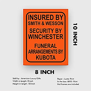 "Insured By Smith & Wesson"-Funny Pro Guns Wall Art -8 x 10" Modern Gun Sign Replica Print-Ready to Frame. Perfect Home-Office-Hunting Lodge-Gun Shop Decor. Great Gift for S&W-Winchester-Kubota Fans!