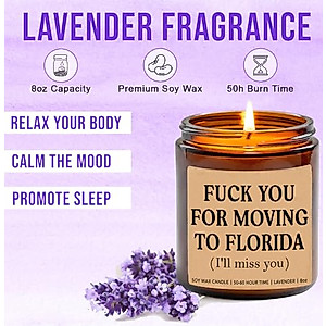 LissiArt97 F*Ck You for Moving to Florida Candle - Funny Moving Away Candle - Florida New Homeowner Gift - Transferred Work to Florida - New State Gift - Miss You Candle - Lavender Soy Candle 8Oz