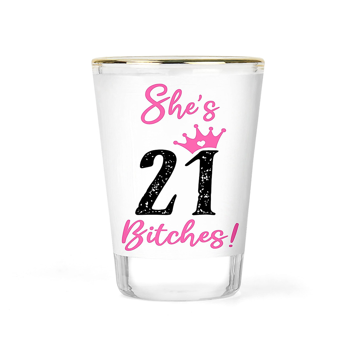 Birthday Shot Glass | She's 21 Bitches | Bday Party Shot Glasses | Birthday Celebration Shot Glass | Custom Birthday Gift | Bday Glass | Personalized Happy Birthday