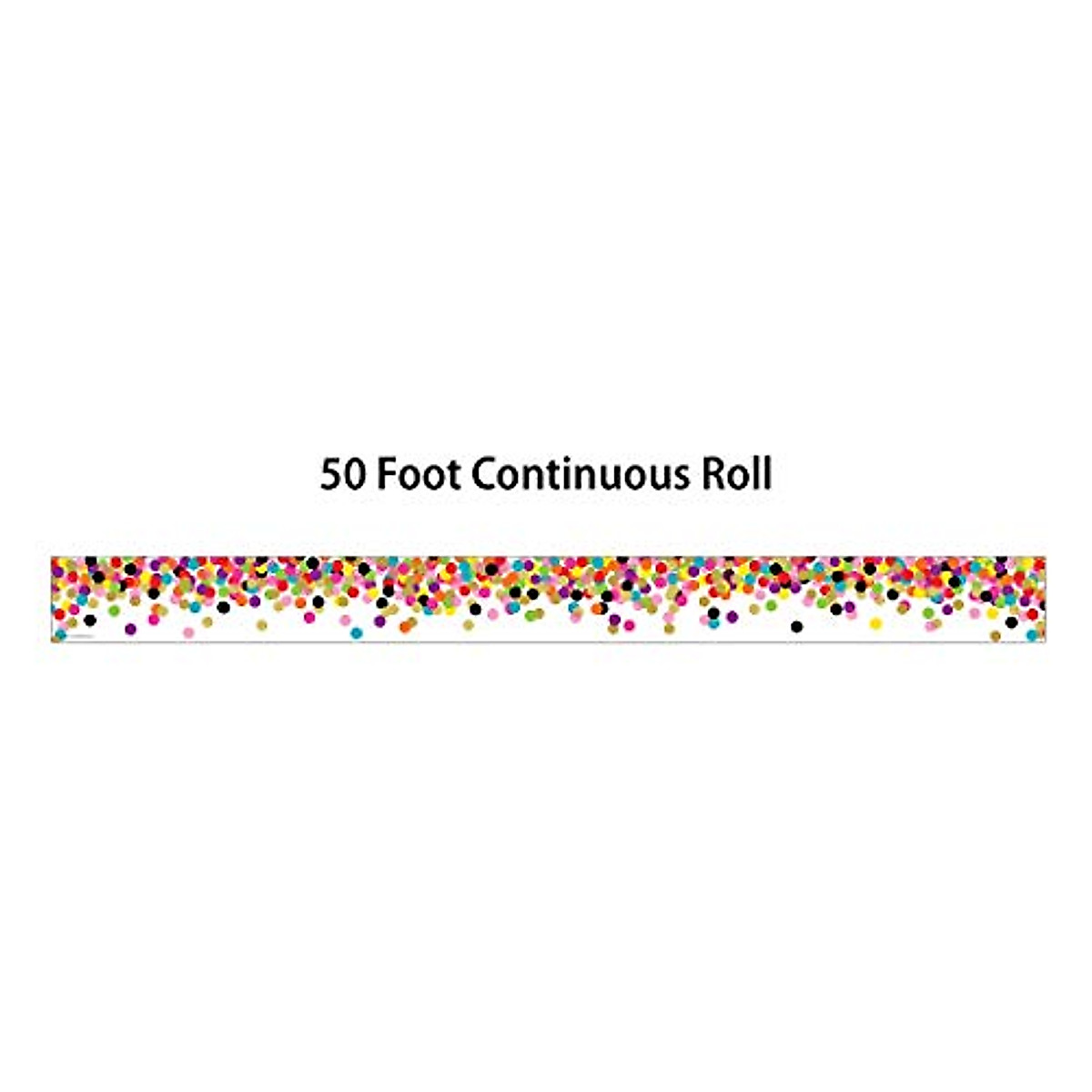 Teacher Created Resources Confetti Straight Rolled Border Trim - 50ft - Decorate Bulletin Boards, Walls, Desks, Windows, Doors, Lockers, Schools, Classrooms, Homeschool & Offices