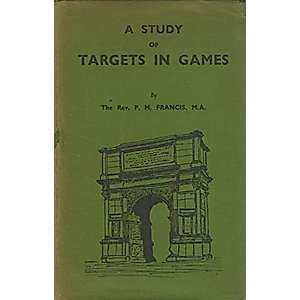 A Study of Targets in Games (Tournaments, Field Athletic Sports, Baseball, Cricket, Football, Hockey, Golf, Lawn Tennis, Bowls, etc.)
