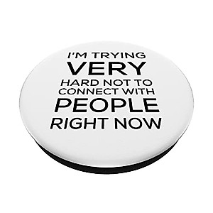 Im trying very hard not to connect with people Schitts Rose PopSockets PopGrip: Swappable Grip for Phones & Tablets