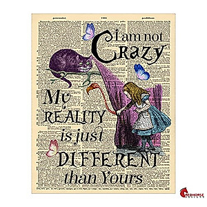 Dictionary Art - Alice in Wonderland - Cheshire Cat -"I am Not Crazy- My Reality is Just Different than Yours" - Fun Quote Makes a Great Gift for Friends or Family