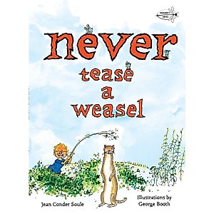 Never Tease a Weasel