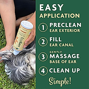 EcoEars Dog Ear Cleaner. Natural Multi-Action Formula. for Bad Discharge & Smell. Naturally Removes Foreign Matter and Cleanses The Most Difficult Ears. 100% Guaranteed