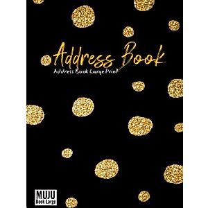 Address Book: Address Book Large Print For Seniors or Elderly : Large Address Books With Alphabet Index : Addresses, Phone (Home,Cell, Work),and Notes ... To Use Good For Seniors Or Vision-Impaired