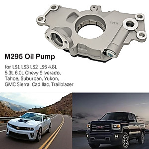 M295 Oil Pump Replace 12586665, LS Oil Pump for Chevy Silverado, Suburban, Tahoe, Trailblazer, GMC Sierra, Yukon, Cadillac LS1 LS3 LS2 LS6 4.8L 5.3L 6.0L
