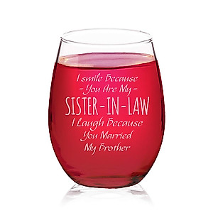 Veracco I Smile Because You Are My Sister-In-Law, I Laugh Because You Married My Brother - Stemless Wine Glass - Funny Birthday Gifts For Her (Clear, Glass)