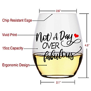 Not a Day Over Fabulous, Funny Wine Glass, Best Birthday Gifts,Perfect Birthday, Wedding, Christmas, Mother's Day Gift for Women Friend
