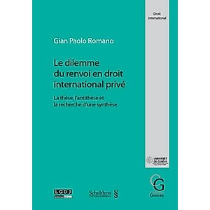 LE DILEMME DU RENVOI EN DROIT INTERNATIONAL PRIVÉ: LA THÈSE, L'ANTITHÈSE ET LA RECHERCHE D'UNE SYNTHÈSE