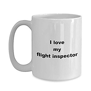 Funny Flight Inspector Coffee Mug I Love My Flight Inspector Tea Cup Appreciation Mug for Men and Women