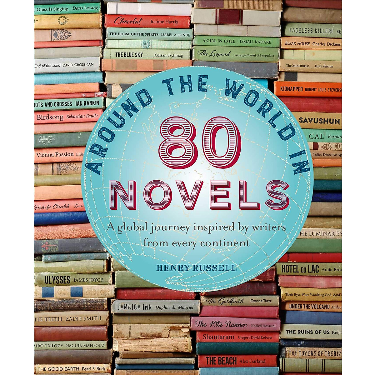 Around the World in 80 Novels: A global journey inspired by writers from every continent