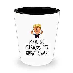 St Patricks DayFunny Trump Shot Glass Make St Patrick's Day Great Again Shooter Party Men Women