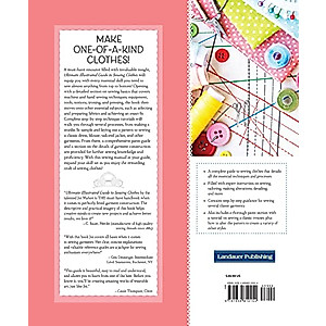 Ultimate Illustrated Guide to Sewing Clothes: A Complete Course on Making Clothing for Fit and Fashion (Landauer) Installing Zippers, Using Notions, Slopers, Patterns, Tailoring, Alterations, and More
