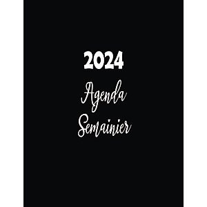 2024 Agenda Semainier: Format "8,5x11" Planificateur Hebdomadaire Et Mensuel | 1 Semaine Sur 2 Pages | Weekly Planner ... | Calendrier 12 Mois - ... avec planification mensuelle (French Edition)
