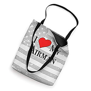 I Love My AIRMAN - Air Force Girlfriend, Mom or Loved One Tote Bag