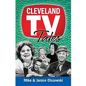 Cleveland TV Tales: Stories from the Golden Age of Local Television