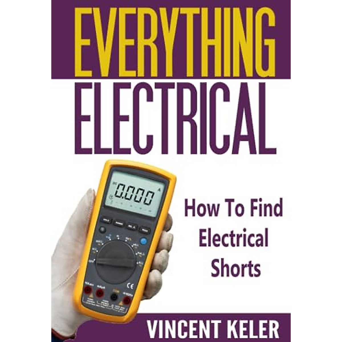 Everything Electrical How To Find Electrical Shorts