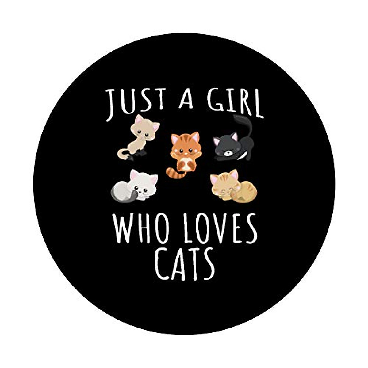 Just a girl who loves Cats - Funny Kitten PopSockets PopGrip: Swappable Grip for Phones & Tablets