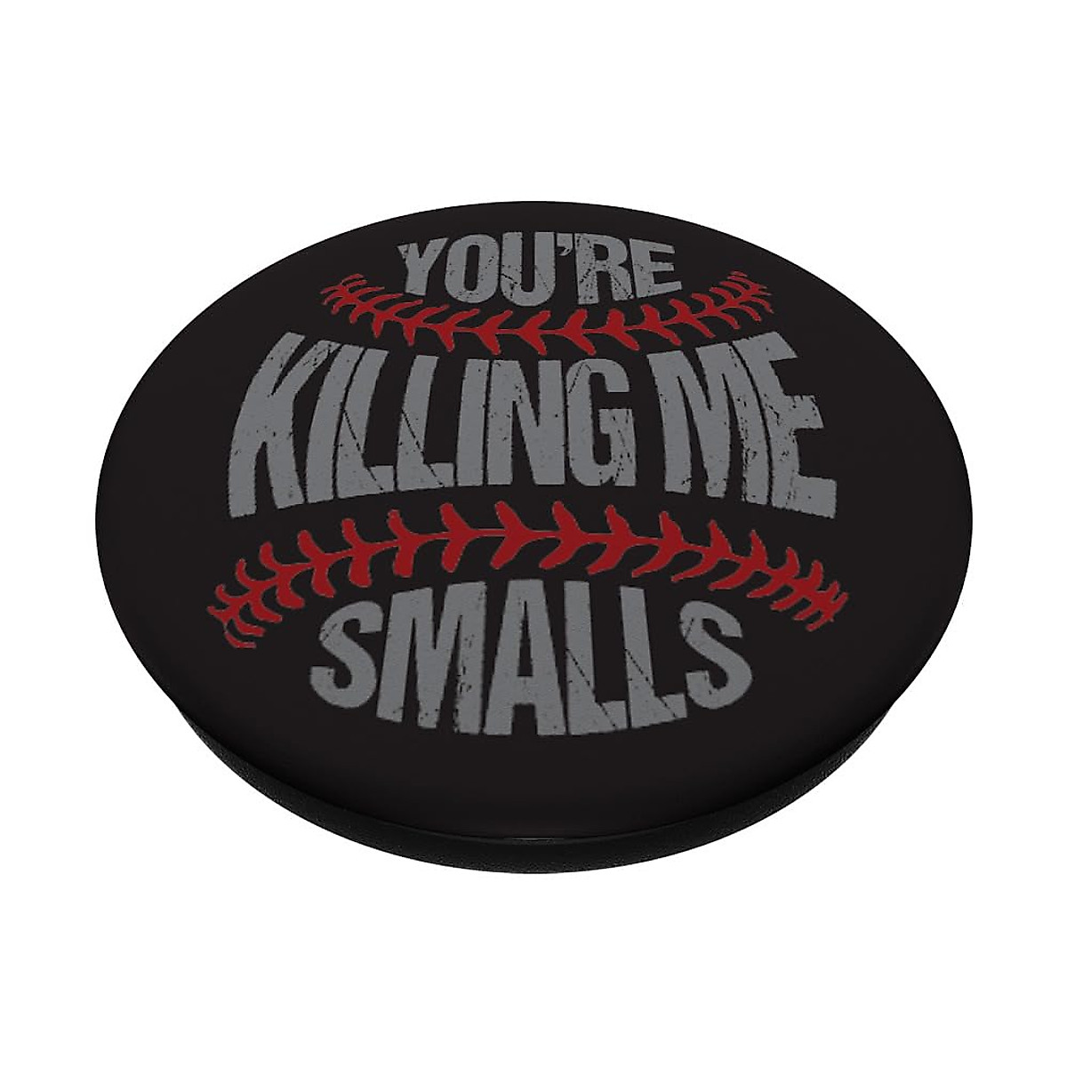 Funny Baseball You're Killing Me Smalls PopSockets PopGrip: Swappable Grip for Phones & Tablets