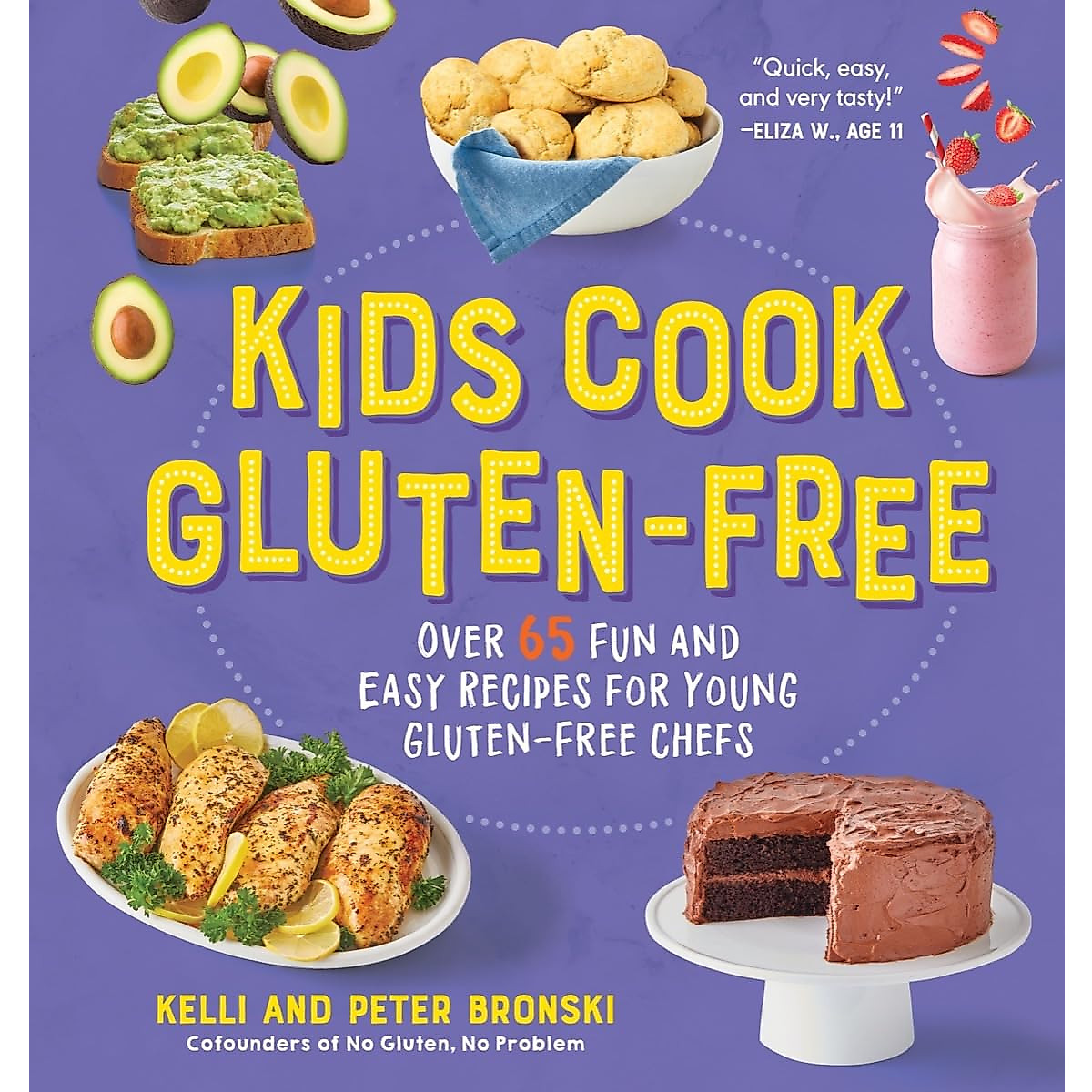 Kids Cook Gluten-Free: Over 65 Fun and Easy Recipes for Young Gluten-Free Chefs (No Gluten, No Problem)