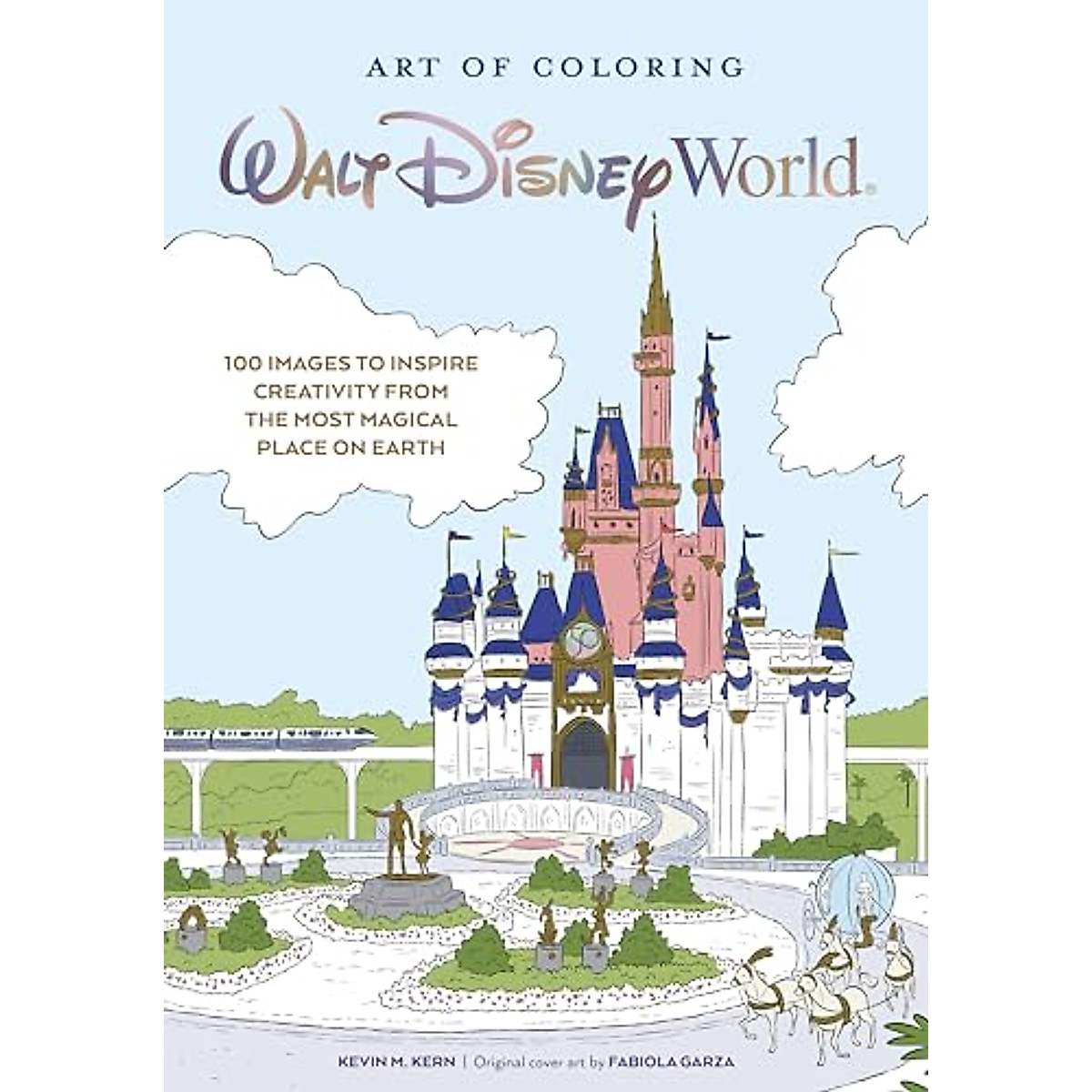 Art of Coloring: Walt Disney World: 100 Images to Inspire Creativity from The Most Magical Place on Earth
