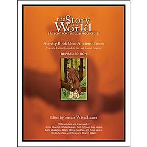 The Story of the World, Activity Book 1: Ancient Times - From the Earliest Nomad to the Last Roman Emperor