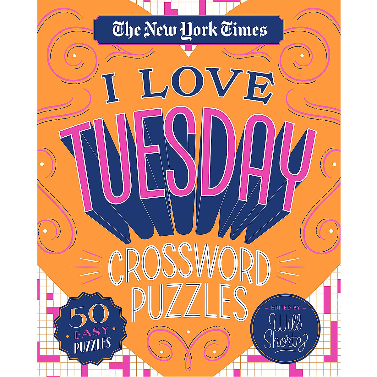 The New York Times I Love Tuesday Crossword Puzzles: 50 Easy Puzzles