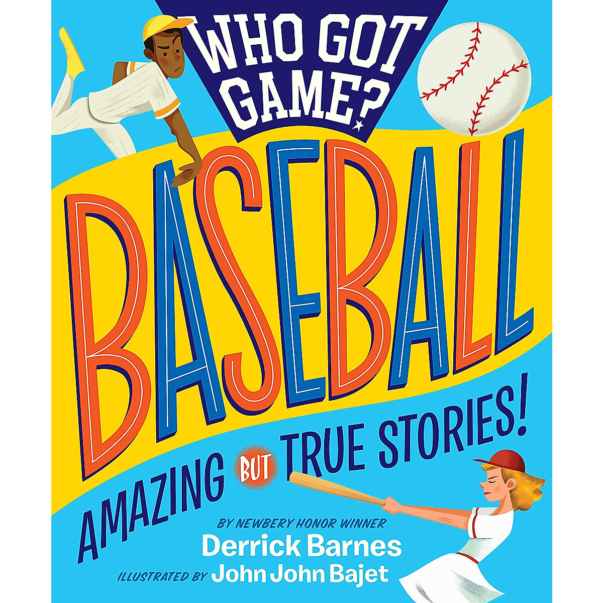 Who Got Game?: Baseball: Amazing but True Stories!