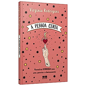 A pessoa certa: Manual da astrologia para amor, parcerias e relacionamentos……