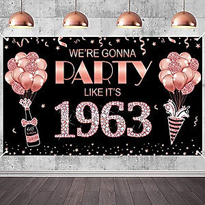 Large 60th Birthday Banner Backdrop Decorations for Women, Rose Gold We're Gonna Party Like It's 1963 Sign Party Supplies, Happy Sixty Birthday Poster Decor for Outdoor Indoor