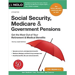 Social Security, Medicare & Government Pensions: Get the Most Out of Your Retirement and Medical Benefits