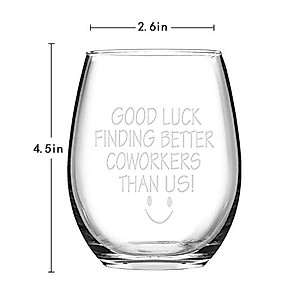 Good Luck Finding Better Coworkers Than Us Stemless Wine Glass 15Oz, Funny Wine Glass for Going Away, Leaving, Farewell, New Job, Women Men Coworkers Colleagues Boss Friends
