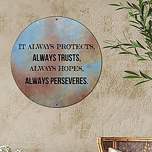 Round Metal Art Sign It Always Protects Always Trusts Always Hopes Always Perseveres Aluminum Metal Sign Motivational Quotes Christian Retro Metal Round Sign for Front Porch Outdoor Bedroom